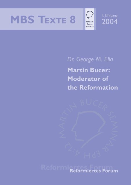 Martin Bucer: Moderator of the Reformation - Martin Bucer Seminar
