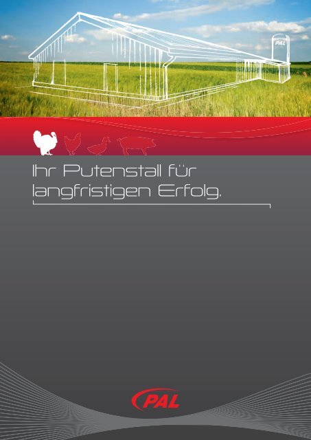 Ihr Putenstall für langfristigen Erfolg. - PAL-Bullermann Ihr Putenstall für langfristigen Erfolg. - PAL-Bullermann