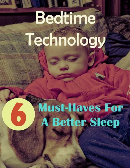 Bedtime Technology: 6 Must-Haves For A Better Sleep
