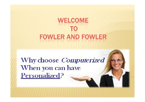 WELCOME TO FOWLER AND FOWLER