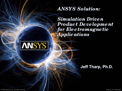 Simulation Driven Product Development for Electromagnetic - Ansys