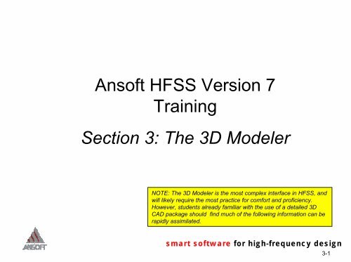 Ansoft HFSS Version 7 Training Section 3: The 3D Modeler