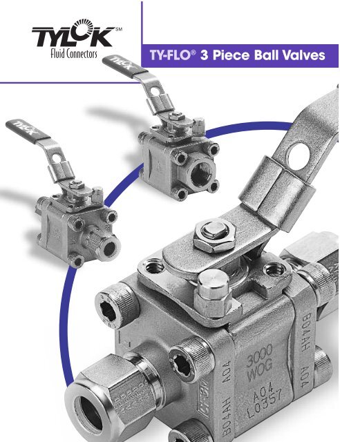 TY-FLO 3-PC Ball Valve Catalog - Tylok International, Inc.