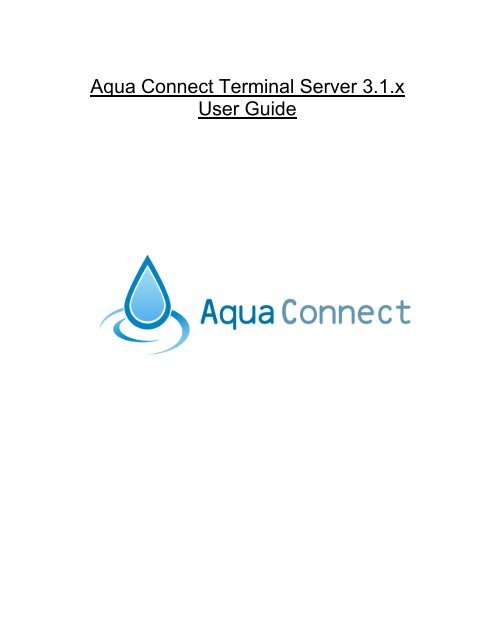 Aqua Connect Terminal Server 3.1.x User Guide - Aqua Connect, Inc.