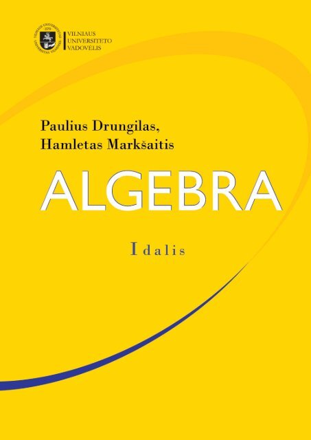 Algebros vadovÄ lis - Matematikos ir Informatikos fakultetas - Vilniaus ...