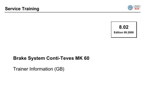 8.02 Brake System Conti-Teves MK 60 Trainer Information (GB)