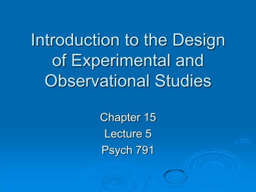 Introduction to the Design of Experimental and Observational Studies