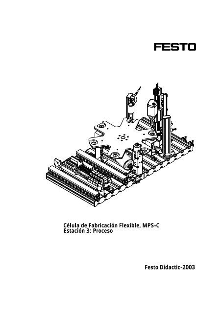 Célula de Fabricación Flexible, MPS-C Estación 3: Proceso Festo ...
