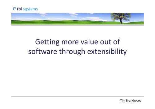 Getting more value out of software through extensibility