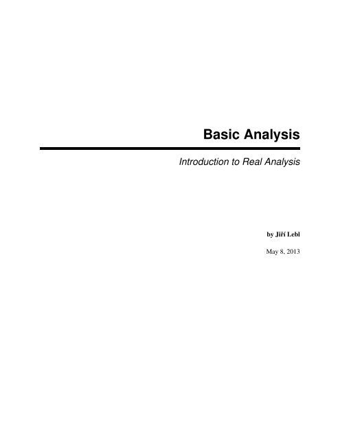 Basic Analysis: Introduction to Real Analysis - Jirka.org