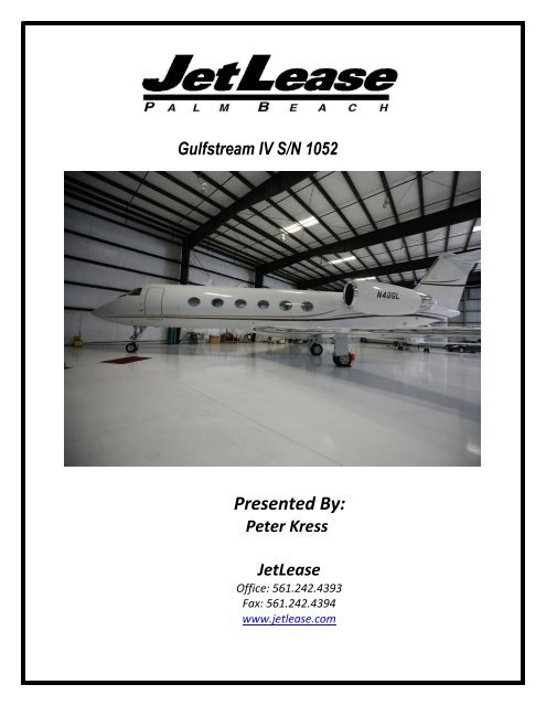 Gulfstream IV S/N 1052 Presented By: Peter Kress JetLease