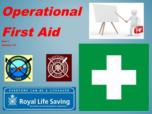 Operational First Aid - Royal Life Saving Society of Queensland Inc