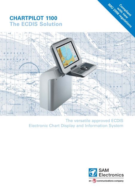 CHARTPILOT 1100 The ECDIS Solution - SAM Electronics GmbH