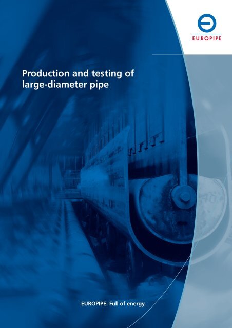 Production And Testing Of Large-diameter Pipe - Europipe