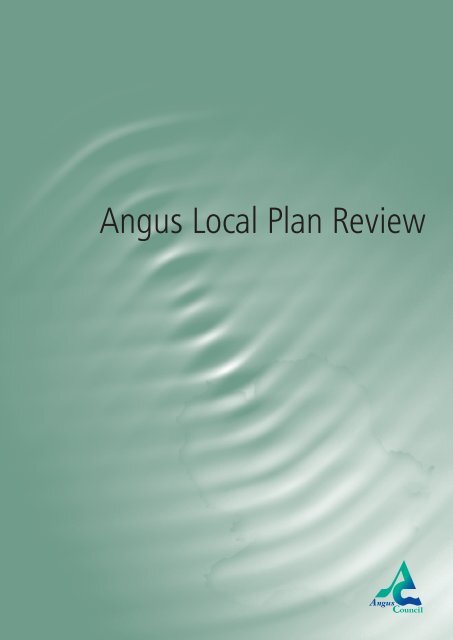 Angus Local Plan Review (as modified) (25 MB PDF) - Angus Council
