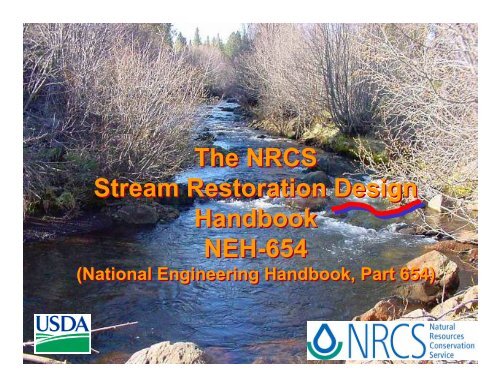 The NRCS Stream Restoration Design Handbook NEH-654 The ...