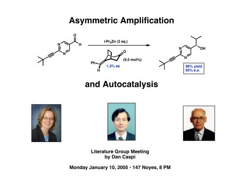 Asymmetric Amplification and Autocatalysis - The Stoltz Group