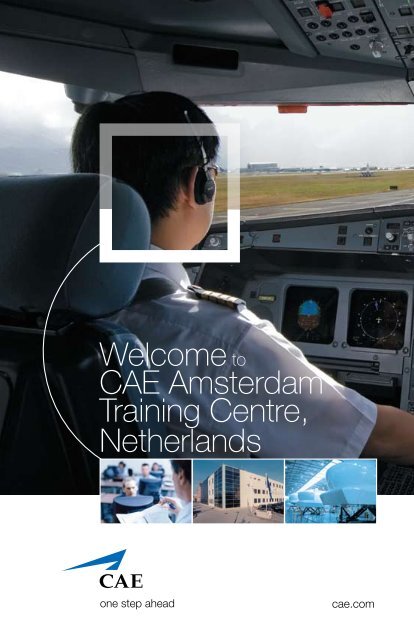 Welcometo CAE Amsterdam Training Centre, Netherlands