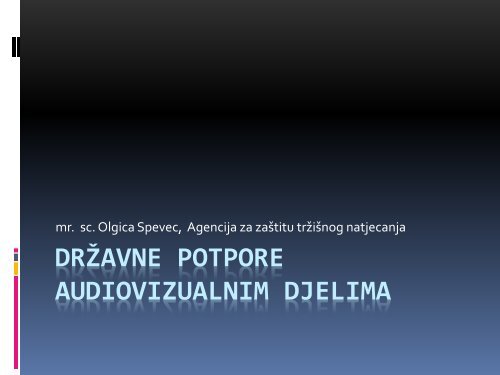 DrÅ¾avne potpore audiovizualnim djelima - Agencija za zaÅ¡titu ...