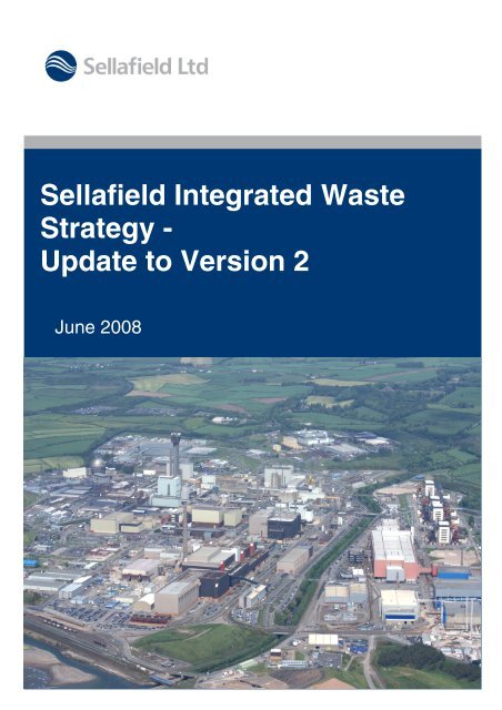 Sellafield Integrated Waste Strategy - Update to ... - Sellafield Ltd