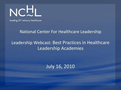 Presentation - National Center for Healthcare Leadership