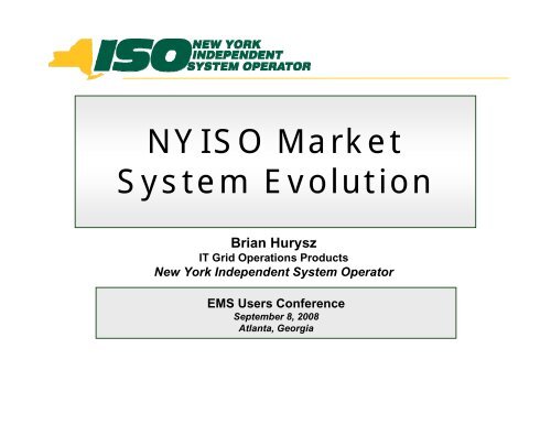 03 NYISO Market System.pdf - EMS Users Conference