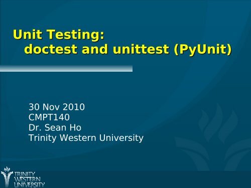 Unit Testing: doctest and unittest (PyUnit)