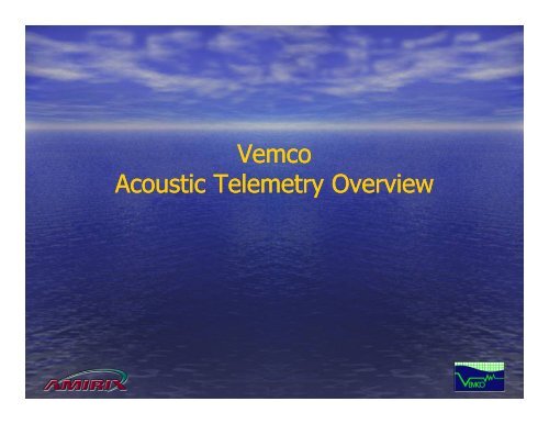 Vemco Acoustic Telemetry Overview Vemco ... - Introducing IMOS