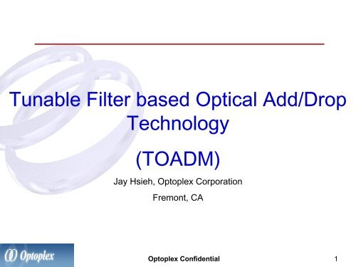 Tunable Filter based Optical Add/Drop Technology (TOADM) Tunable Filter based Optical Add/Drop Technology (TOADM)