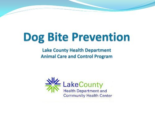 Dog Bite Prevention Powerpoint - Lake County Health Department