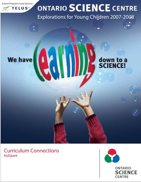 Download KidSpark Curriculum Connections - Ontario Science Centre