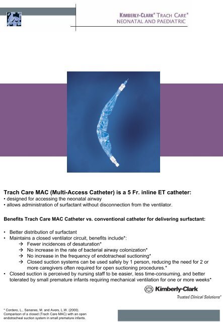 Trach Care MAC (Multi-Access Catheter) is a 5 Fr. inline ET catheter: