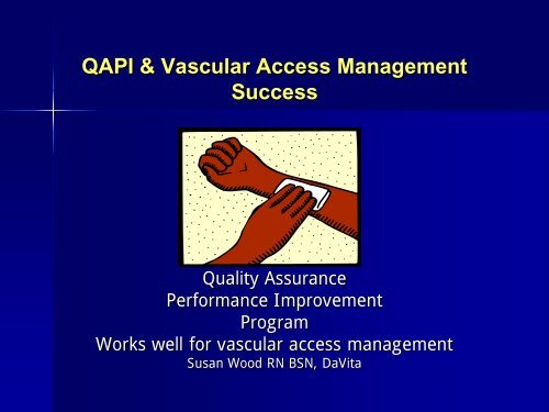 QAPI & Vascular Access Management 1 - The Renal Network