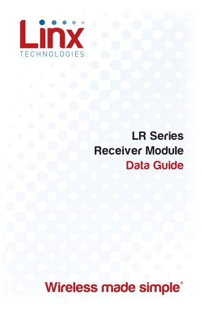 LR Series Receiver Module Data Guide - Linx Technologies