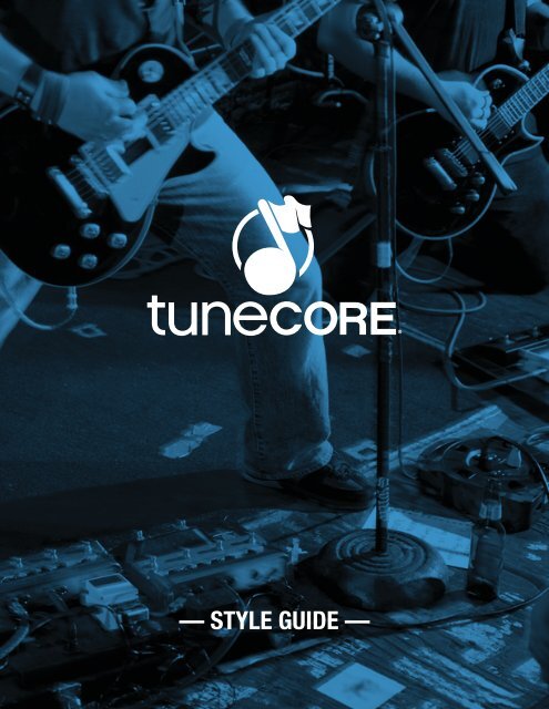 STYLE GUIDE — - TuneCore