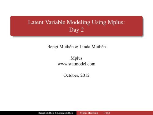 Latent Variable Modeling Using Mplus: Day 2 Latent Variable Modeling Using Mplus: Day 2