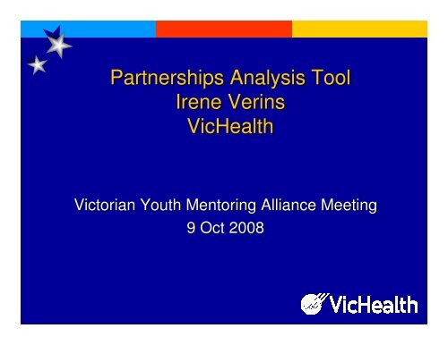 Partnerships Analysis Tool Irene Verins VicHealth - Victorian Youth ...