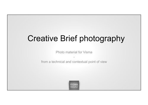 Creative Brief photography - Visma
