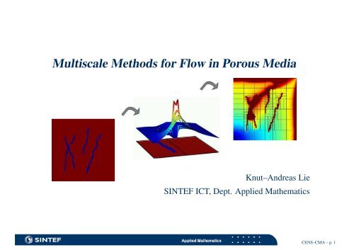 Multiscale reservoir simulation. 2nd CENS-CMA Seminar - Sintef