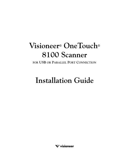 Visioneer® OneTouch® 8100 Scanner Installation Guide