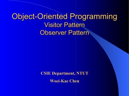 Object-Oriented Programming Visitor Pattern Observer Pattern Object-Oriented Programming Visitor Pattern Observer Pattern
