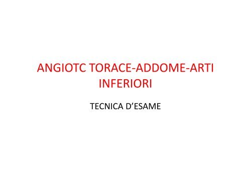 ANGIOTC TORACE-ADDOME-ARTI INFERIORI - RM Online