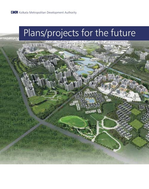 Plans/projects for the future - Kolkata Metropolitan Development ...