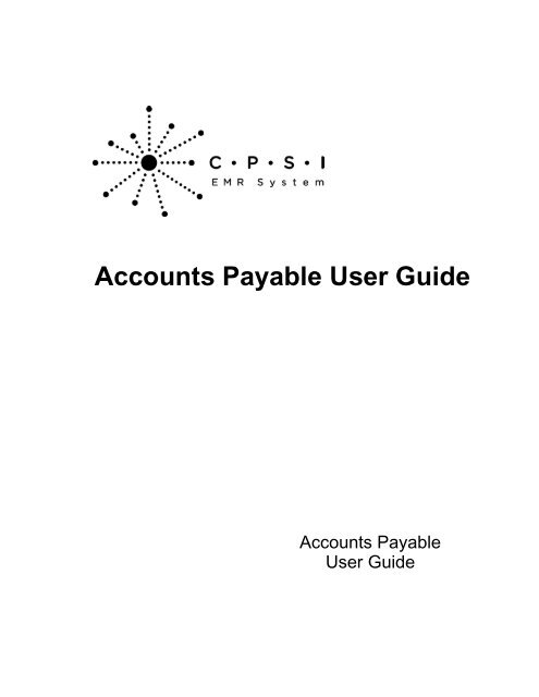 Accounts Payable User Guide - CPSI Application Documentation
