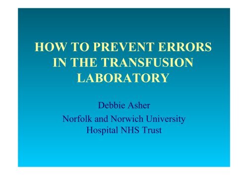 HOW TO PREVENT ERRORS IN THE TRANSFUSION LABORATORY