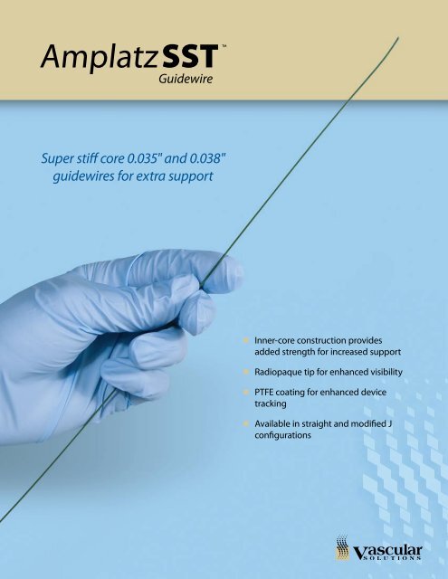 Amplatz SST Guidewire Brochure - Vascular Solutions, Inc.