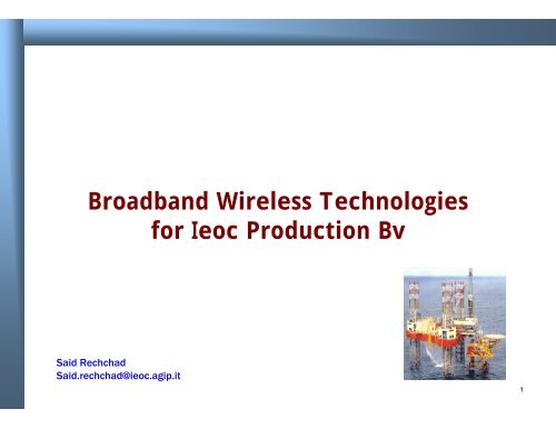 Broadband Wireless Technologies for Ieoc Production Bv