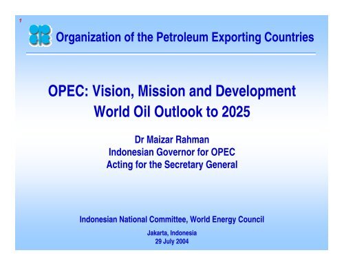 OPEC: Vision, Mission and Development World Oil Outlook to 2025