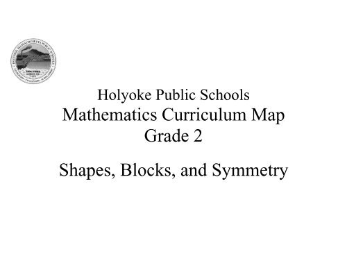 Mathematics Curriculum Map Grade 2 Shapes, Blocks, and Symmetry