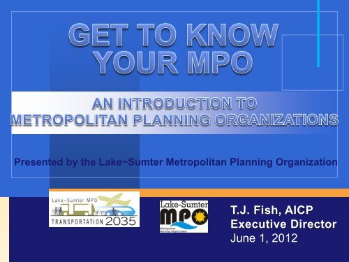 Get to Know Your MPO - Lake-Sumter Metropolitan Planning ...